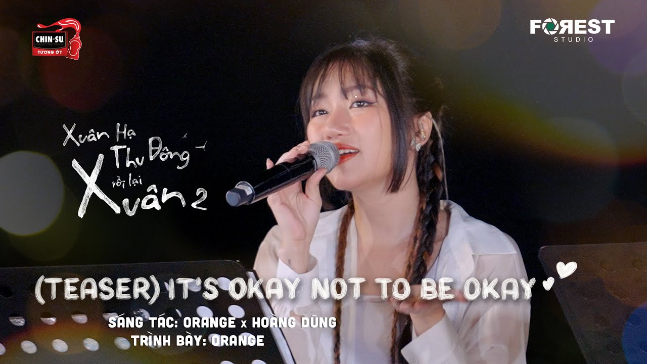XHTDRLX2 | It's Okay Not To Be Okay - Orange khoe sáng tác mới tặng ...