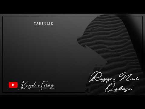 Yakınlık - Raziye Nur Özköse