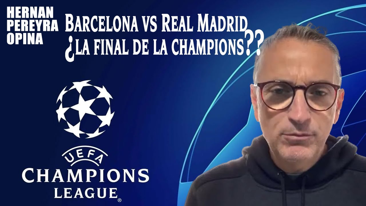 BARCELONA VS REAL MADRID SERA LA FINAL DE LA UEFA CHAMPIONS LEAGUE?? # ...