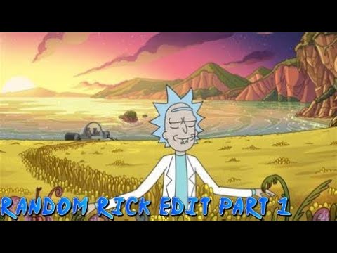 Random Edits: Rick Part 1 - YouTube