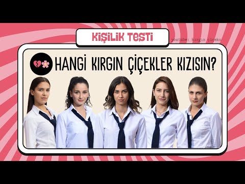 HANGİ KIRGIN ÇİÇEKLER KIZISIN? ♥ | Kişilik Testi #kırgınçiçekler