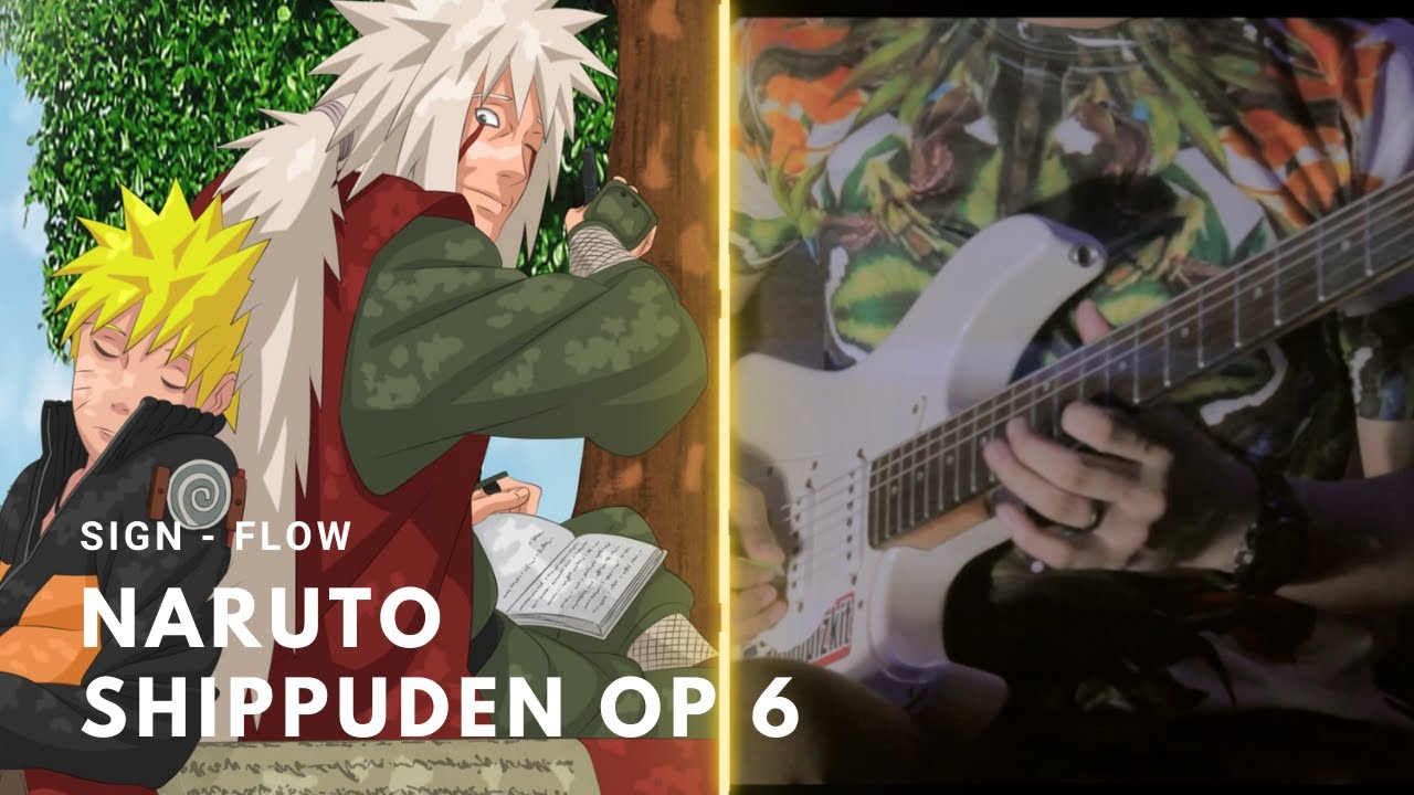 NARUTO SHIPPUDEN OP 6 SIGN - FLOW (GUITAR COVER) - YouTube