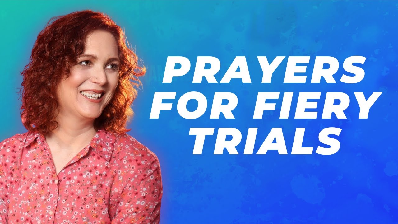 Prayers When You're Facing Fiery Trials - YouTube