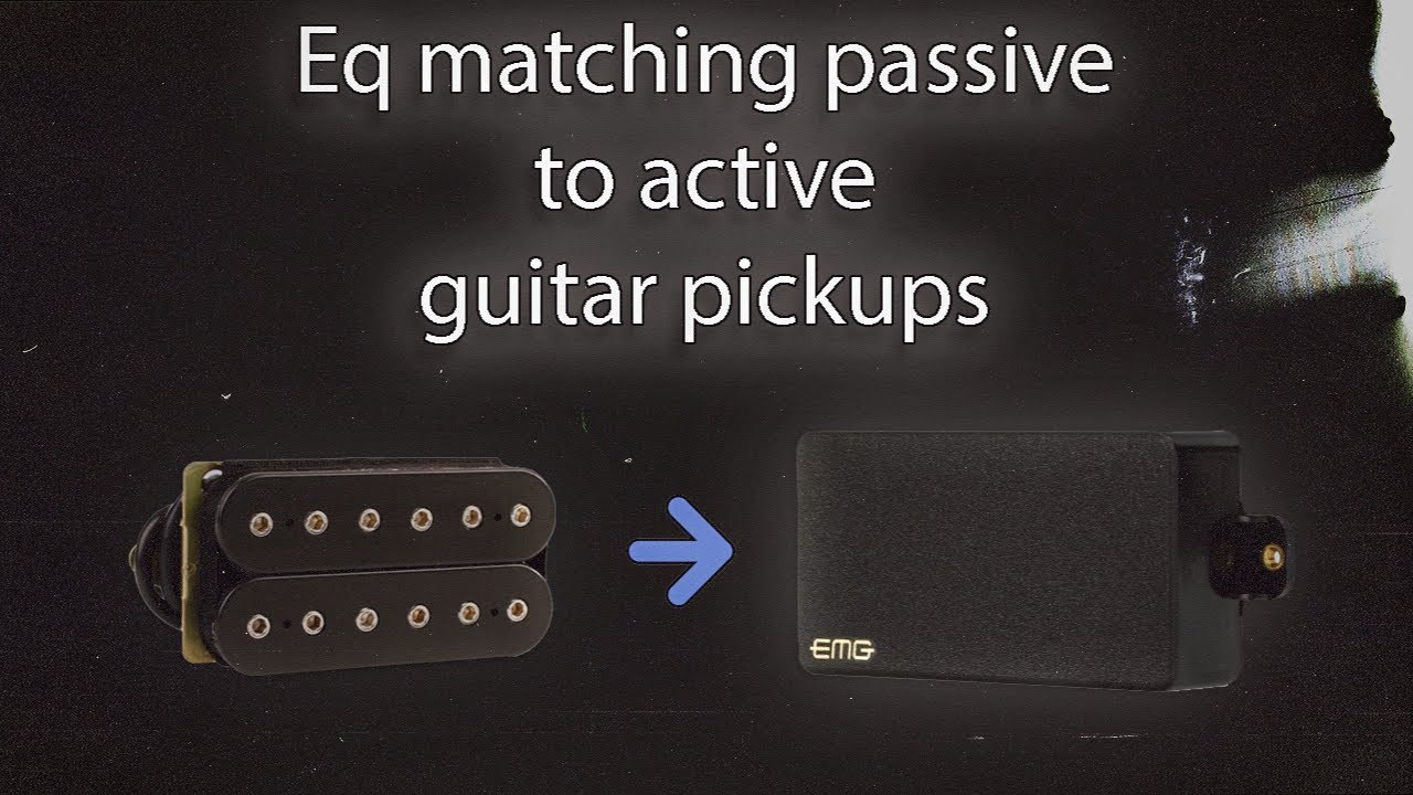 Let's eq match passive and active guitar pickups. - YouTube