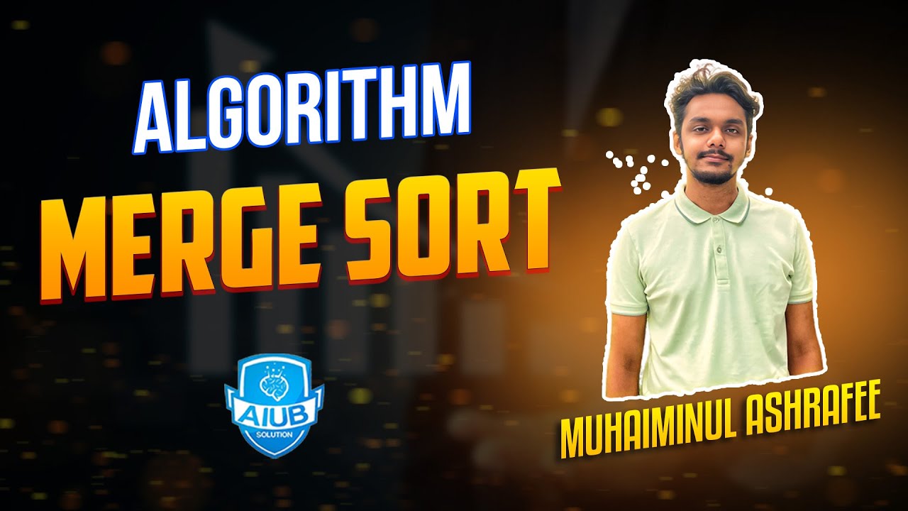 MergeSort || Algorithom || Muhaiminul Ashrafee - YouTube