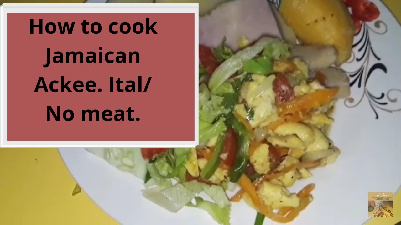 Jamaican Ital Ackee dish - No Salt fish - YouTube