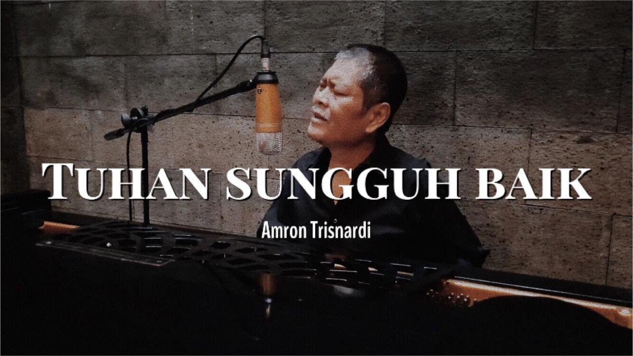 Tuhan Sungguh Baik - YouTube