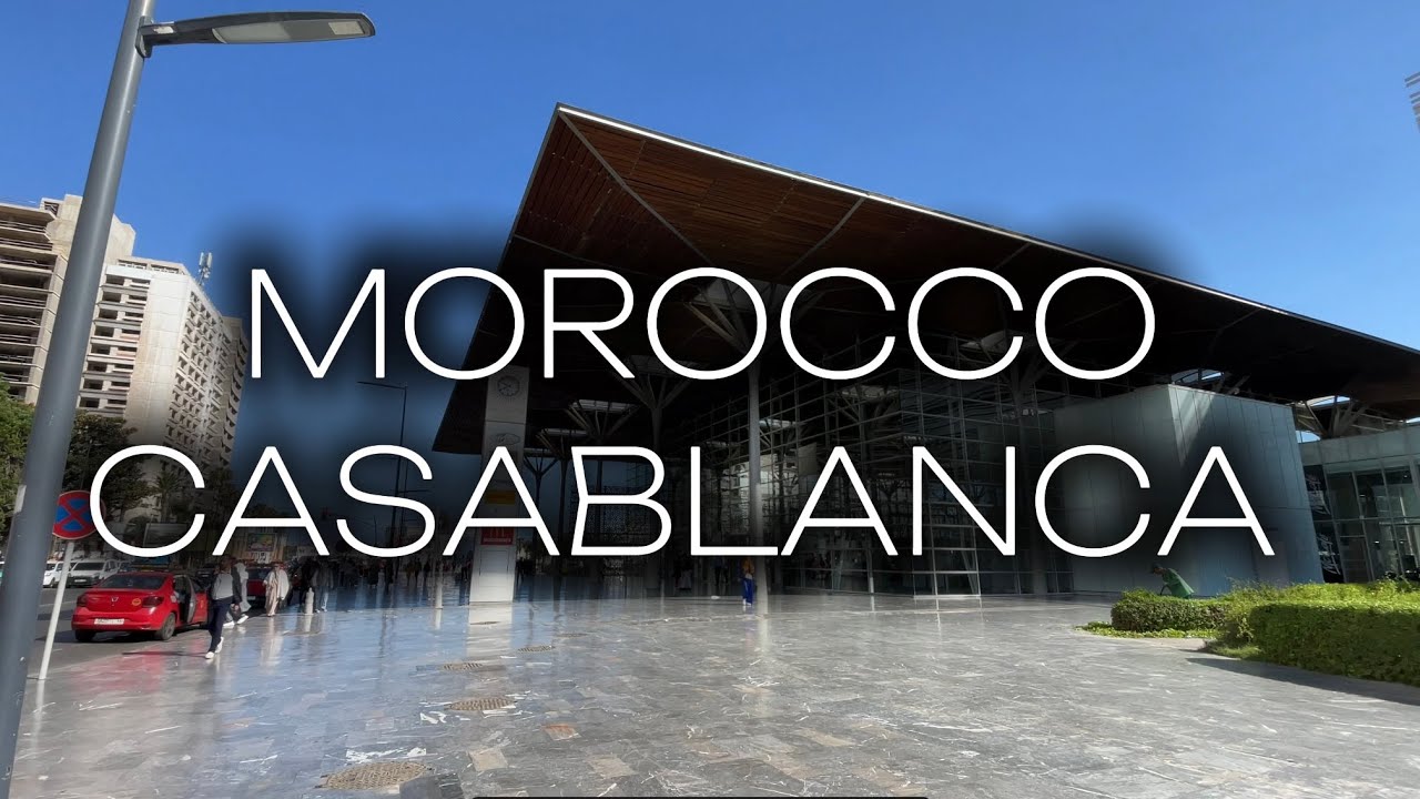 CASABLANCA | MOROCCO | Casa Port | Beautiful square | Virtual Walk ...