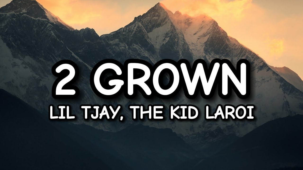 Lil Tjay - 2 Grown (feat. The Kid LAROI) (Lyrics) - YouTube