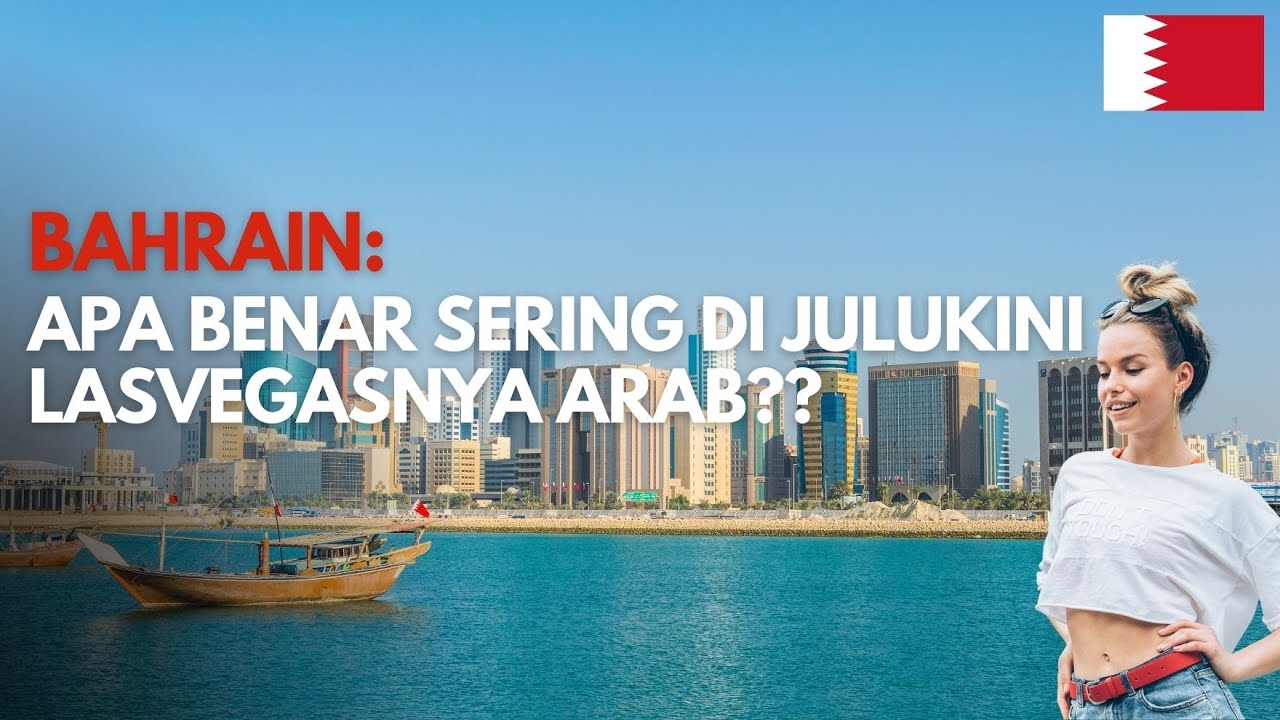 Fakta Dan Sejarah Negara Bahrain Yang Sering Dijuluki LasVegasnya Arab ...