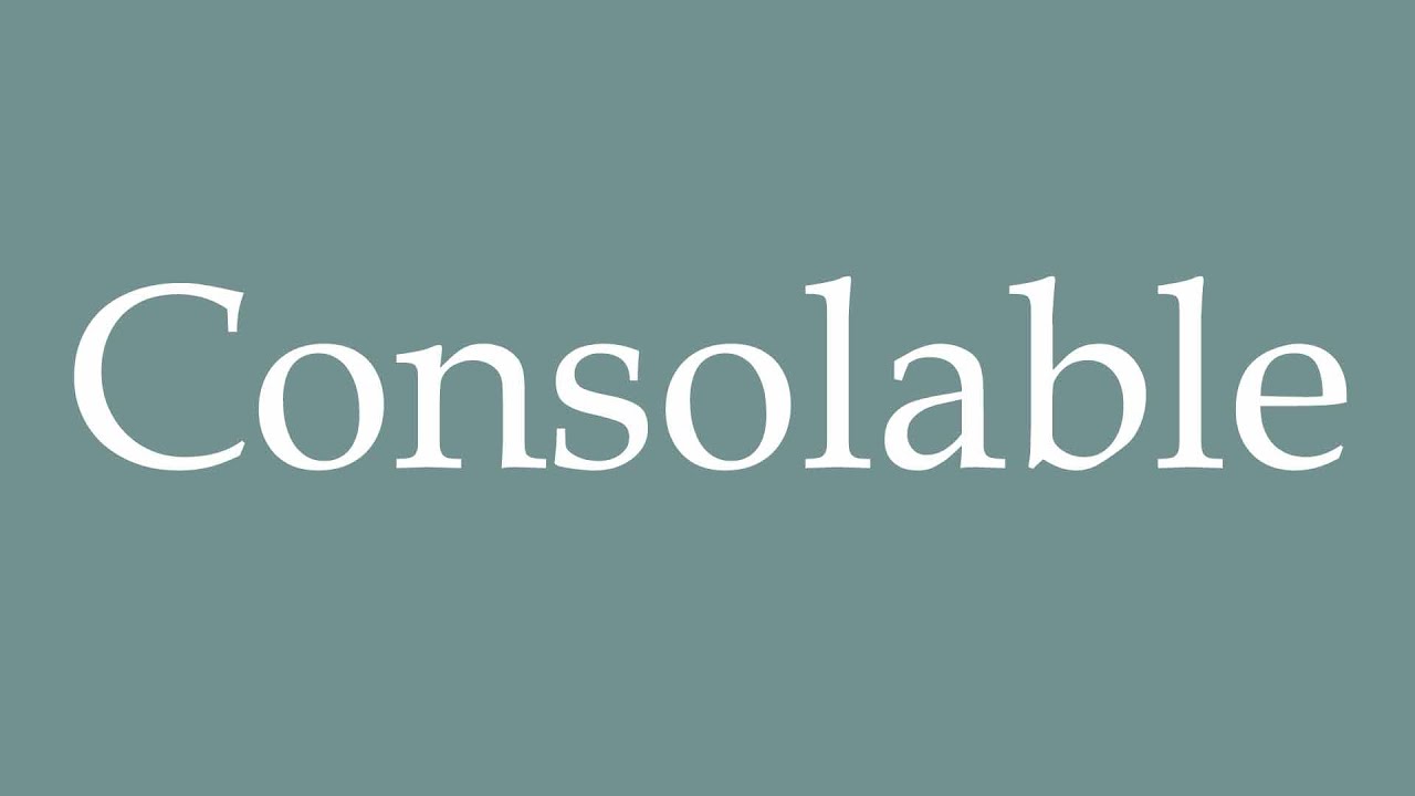 How to Pronounce ''Consolable'' Correctly in French - YouTube