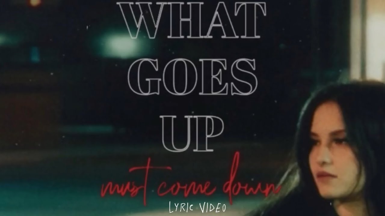 What Goes Up Must Come Down lyric Video YouTube what-goes-up-must-come-down-lyric-video-youtube