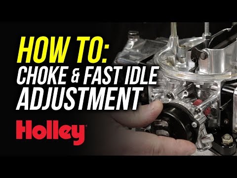 How To Adjust the Choke and Fast Idle on Holley Carburetors