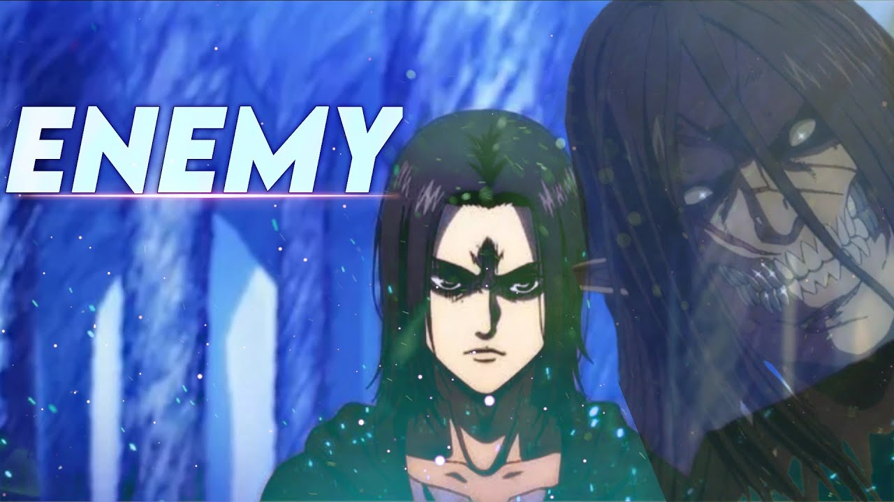 Eren Yeager - Enemy [Edit/AMV] Quick! - YouTube