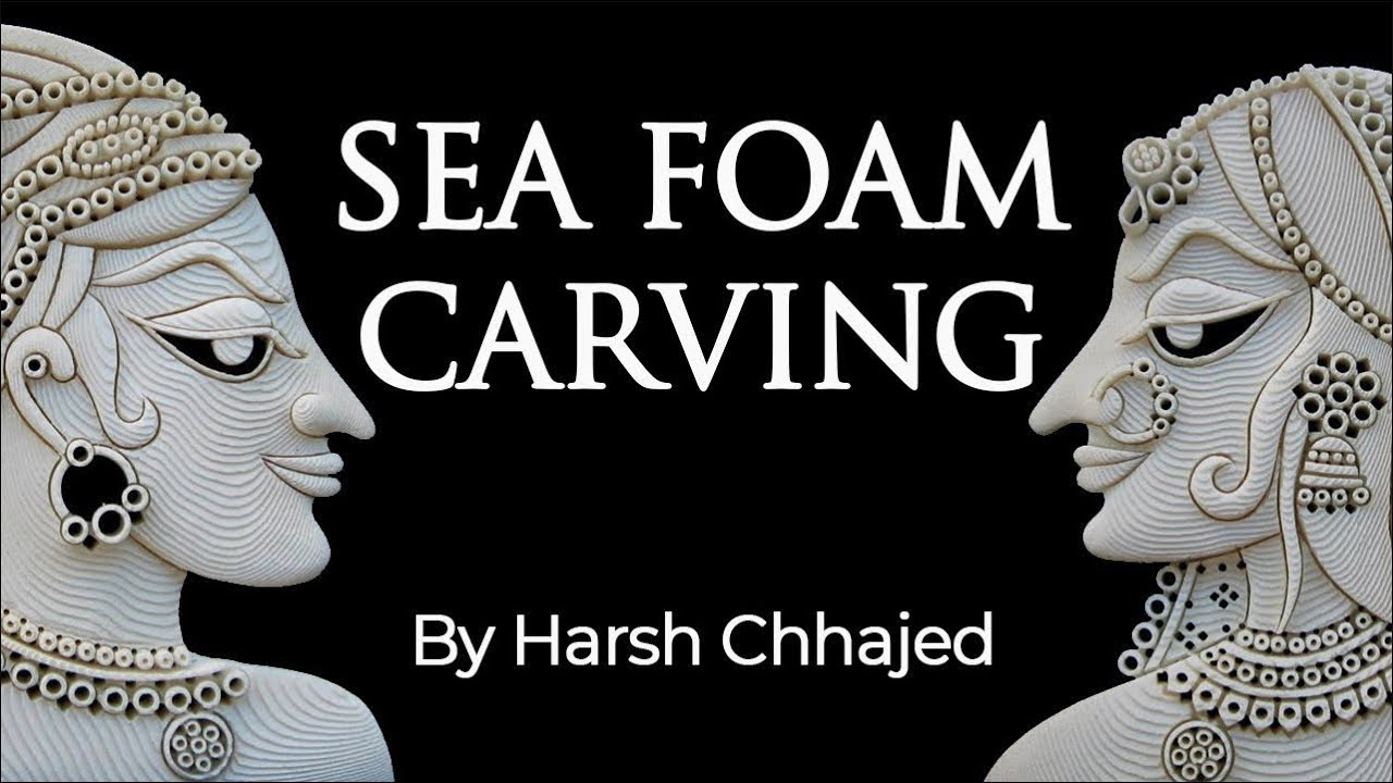 Sea Foam Carving/Samudri Jhaagh- Harsh Chhajed | Udaipur | Rajasthan ...