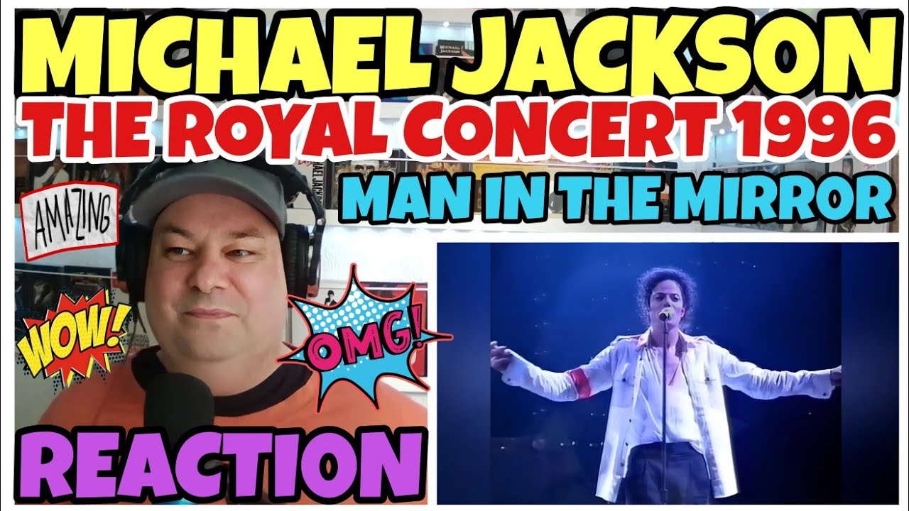 ⭐Michael Jackson⭐ Reaction ⭐Man In The Mirror⭐The Royal Concert 1996⭐ ...