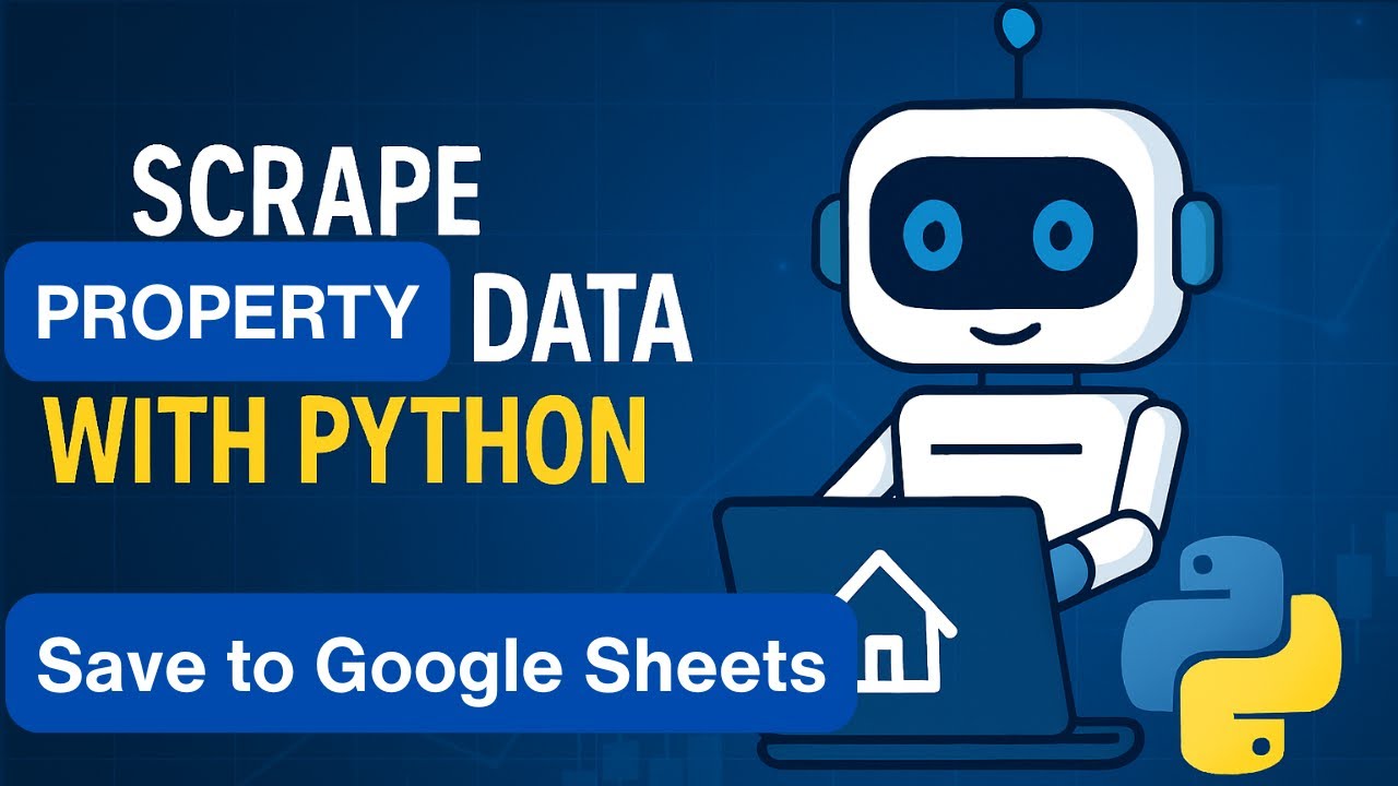 Real Estate Data Scraper Bot | Python + Google Sheets Integration | Think Binary - YouTube