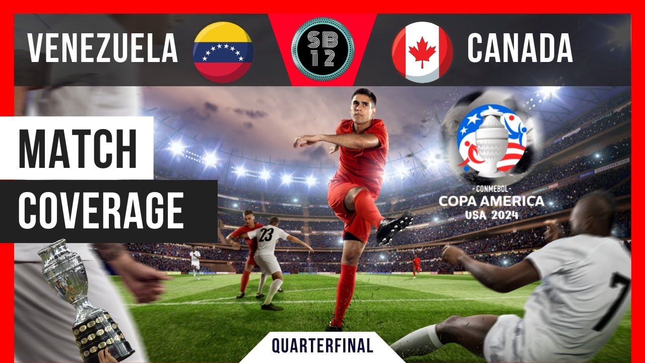 Venezuela vs Canada Copa America Live Match Coverage - YouTube