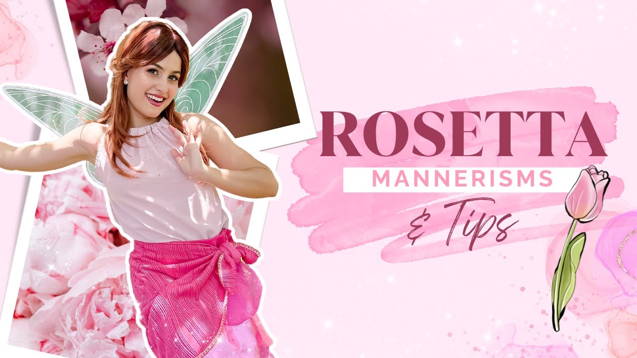 Rosetta's Mannerisms + Tips 🌷|Party Princess Training| Happy Blonde ...