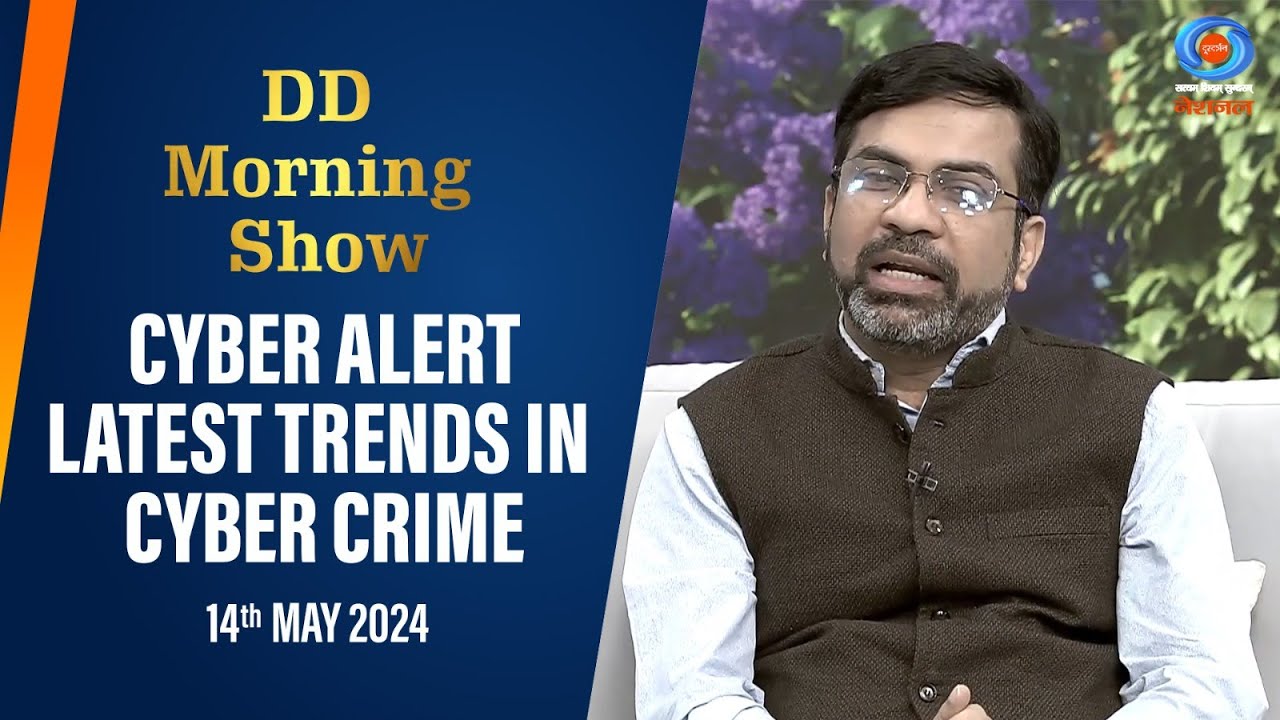DD Morning Show | Cyber Alert | Latest Trends In Cyber Crime | 14th May ...