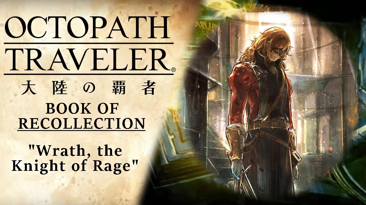 [ENG Subs] Octopath Traveler: CotC | "Wrath, the Knight of Rage" - YouTube