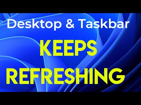 Desktop and Taskbar Keeps Constantly Refreshing On Windows 11 - YouTube