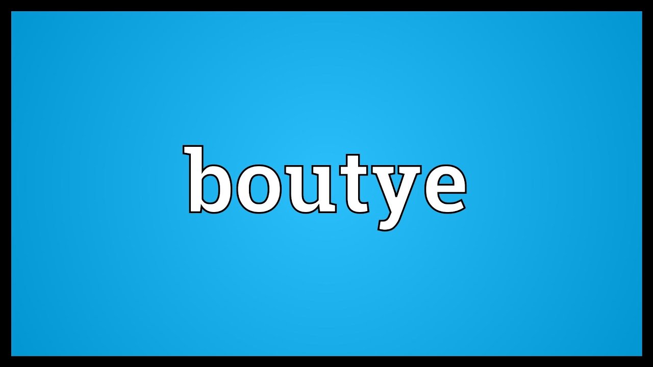 Boutye Meaning - YouTube