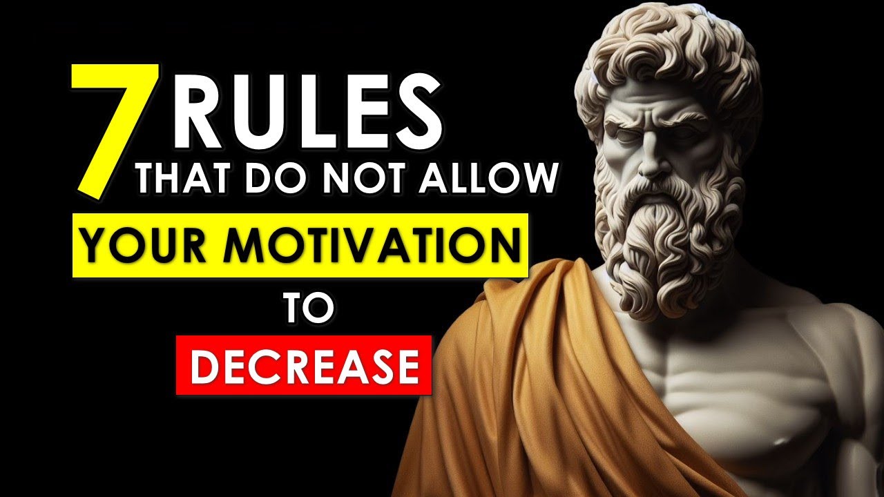 STOICISM | 7 rules that DO NOT allow your MOTIVATION to decrease - YouTube