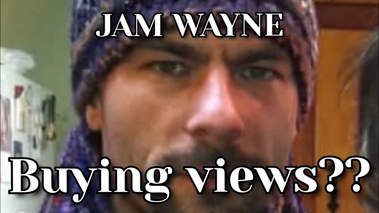 Is Jam Wayne buying views? Aka Flame Wayne - YouTube