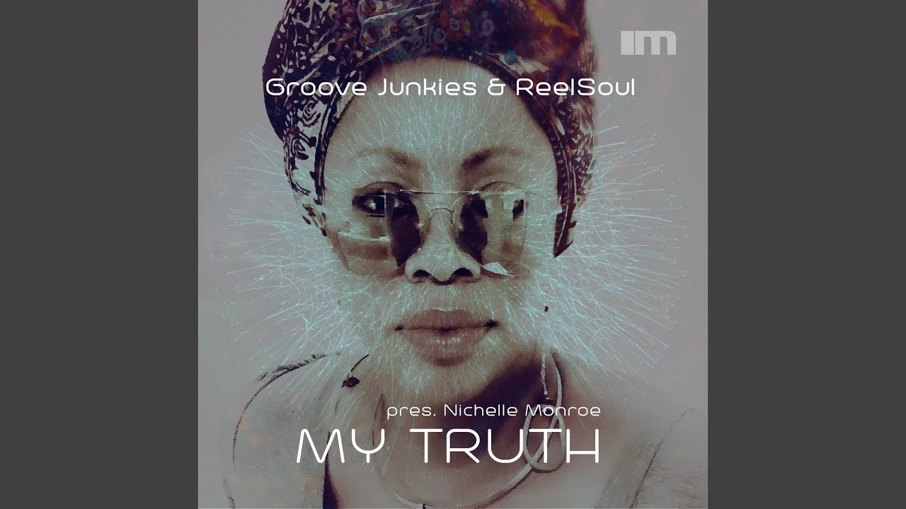 My Truth (Groove n' Soul Truth Mix) - YouTube
