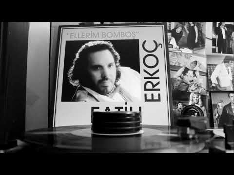 Fatih Erkoç - Ellerim Bomboş (Plak Kayıt)