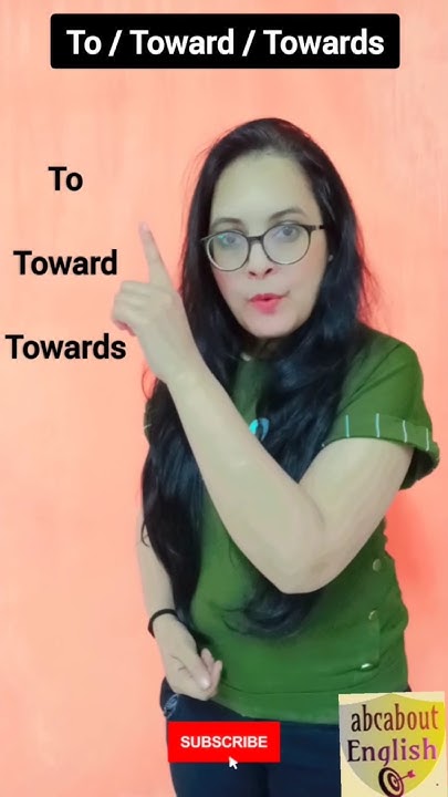 Preposition: To? Toward? Towards? A simple Explanation | English grammar - YouTube