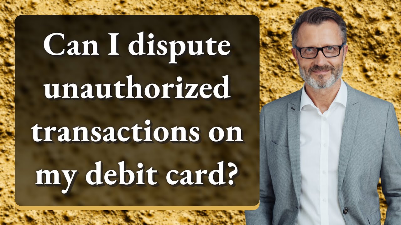Can I dispute unauthorized transactions on my debit card? - YouTube