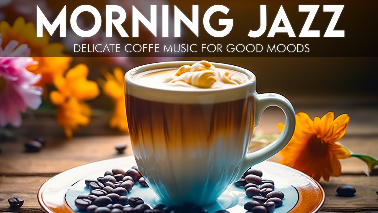Happy Morning Summer Jazz Delicate Coffee Music and Bossa Nova Piano ...