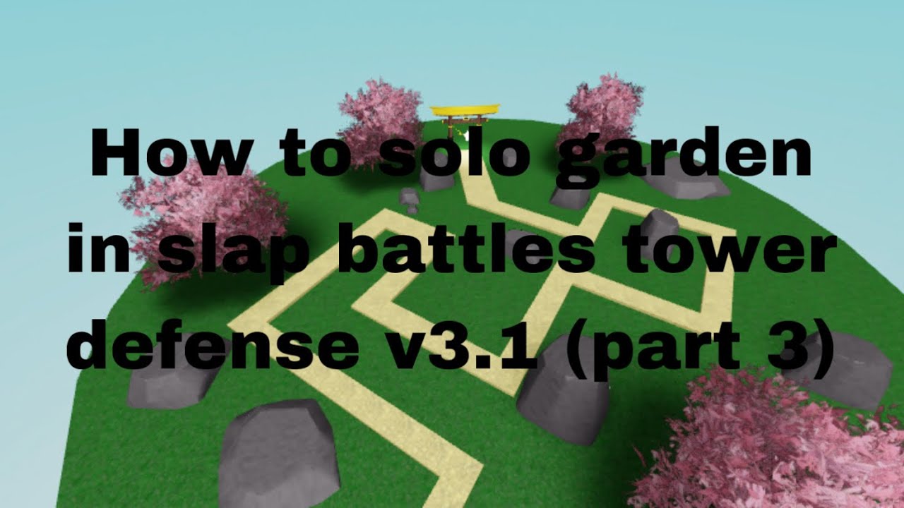 How to solo garden in slap battles tower defense v3.1 (part 3) - YouTube