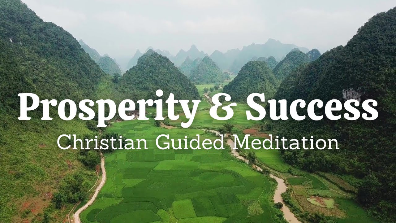 Prosperity and Success - Christian Guided Meditation - YouTube