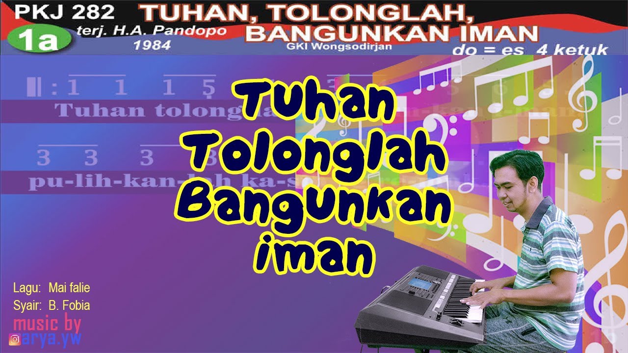 PKJ 282 - TUHAN TOLONGLAH BANGUNKAN IMAN - YouTube