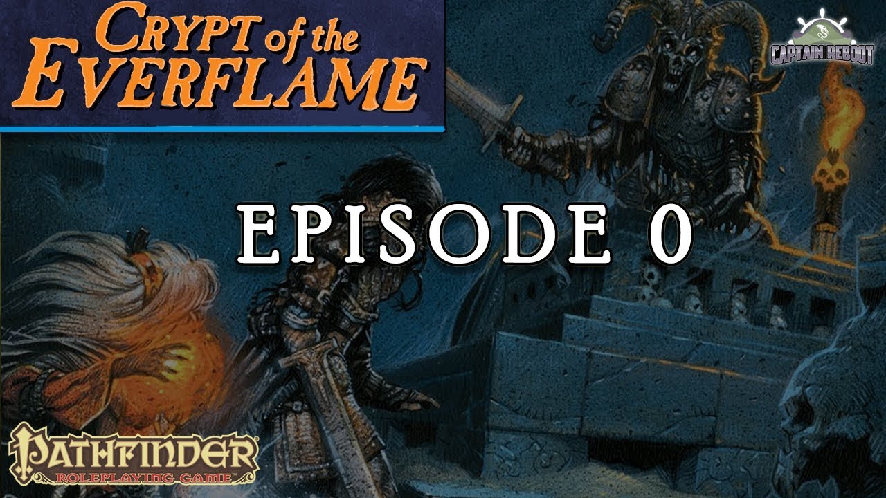 Crypt of the Everflame - Episode 0 - Pathfinder - YouTube