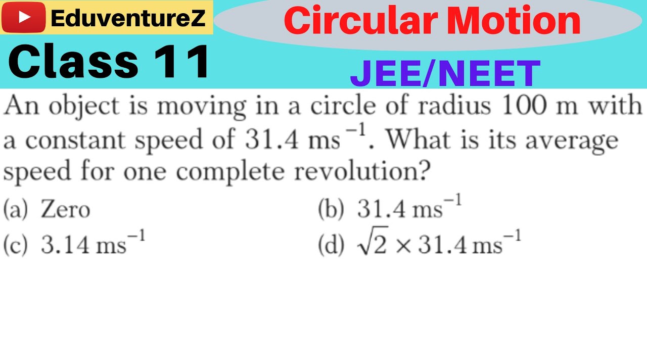 An object is moving in a circle of radius 100 m with a constant speed ...