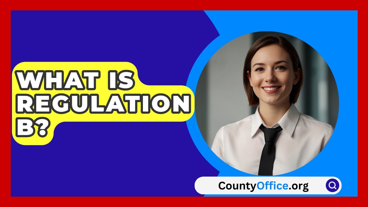 What Is Regulation B? - CountyOffice.org - YouTube