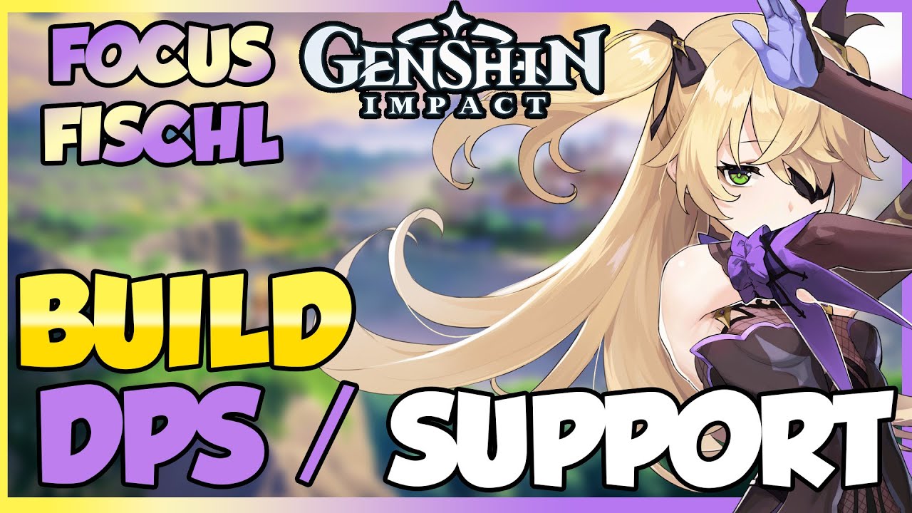 GENSHIN IMPACT FISCHL 80 Build DPS / Support - YouTube
