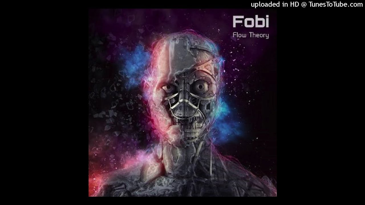 Fobi - Flow Theory - YouTube