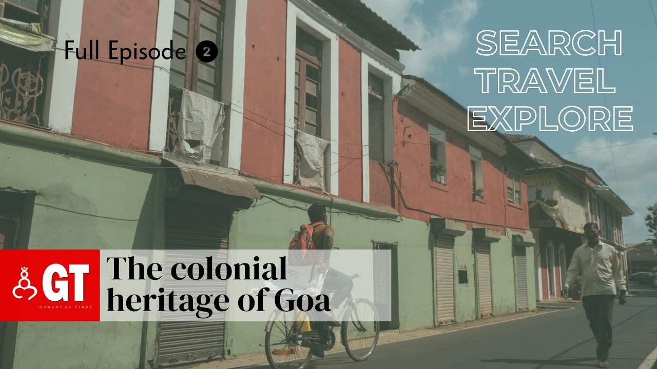Colonial Heritage of Goa | Full Video | Search Travel Explore| Ep. 2 ...