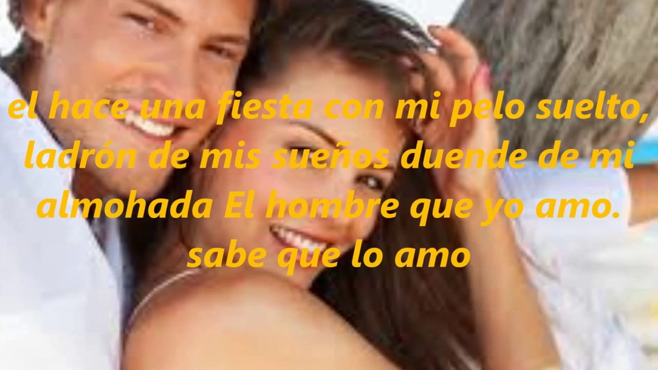 EL HOMBRE QUE YO AMO MIRIAM HERNANDEZ (LETRA) - YouTube