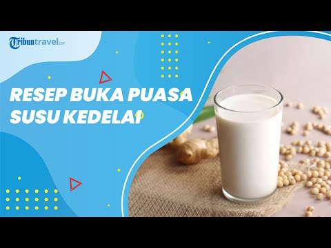 Resep Mudah Susu Kedelai Enak, Minuman Menyehatkan untuk Buka Puasa