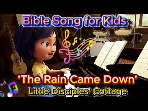 The Rain Came Down-Bible Song for Kids-Little Disciples' Cottage - YouTube