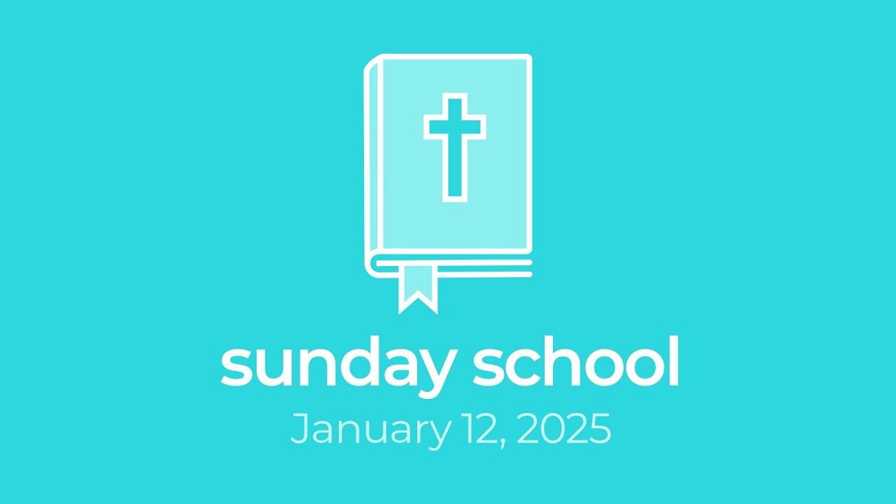 Sunday School | January 12, 2025 - YouTube