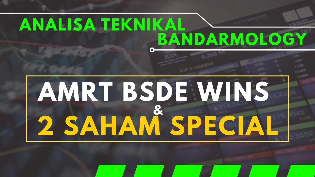 TEKNIKAL & BANDARMOLOGY SAHAM AMRT BSDE WINS & 2 SAHAM SPESIAL | REVIEW ...