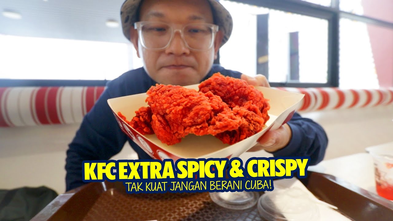 Jangan Cuba #KFC EXTRA SPICY & CRISPY Sebelum Tengok Video Ini! - YouTube