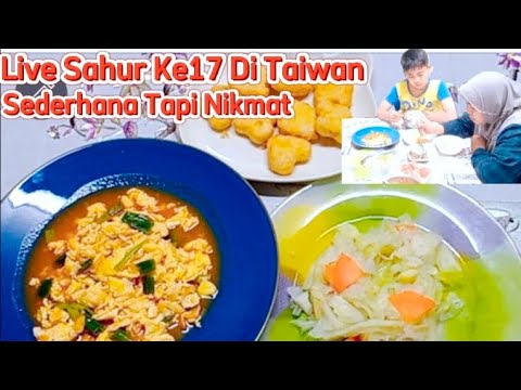 Live Sahur Ke17 Di Taiwan/Begini Saja Sudah Nikmat.. Sahurr.. Sahurr ...